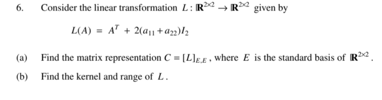 Solved 6. Consider the linear transformation L: R2X2 → R2X2 | Chegg.com