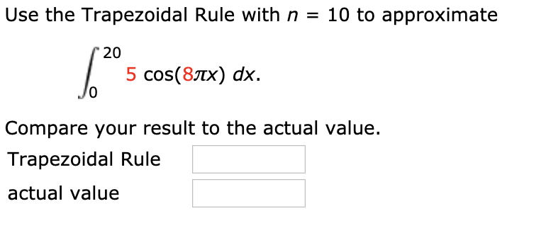 Solved Use the Trapezoidal Rule with n = 10 to approximate | Chegg.com