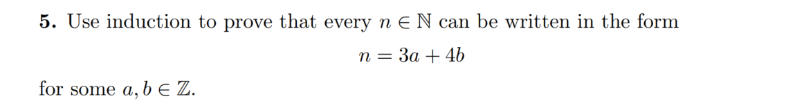 Solved 5. Use induction to prove that every n∈N can be | Chegg.com
