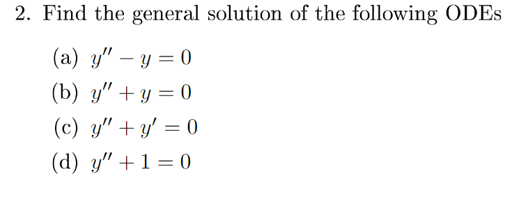 Solved 2. Find the general solution of the following ODES | Chegg.com