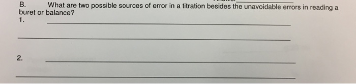 Solved B. What are two possible sources of error in a | Chegg.com