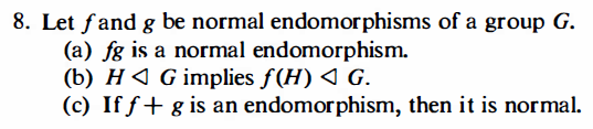 Solved 8. Let fand g be normal endomorphisms of a group G. | Chegg.com