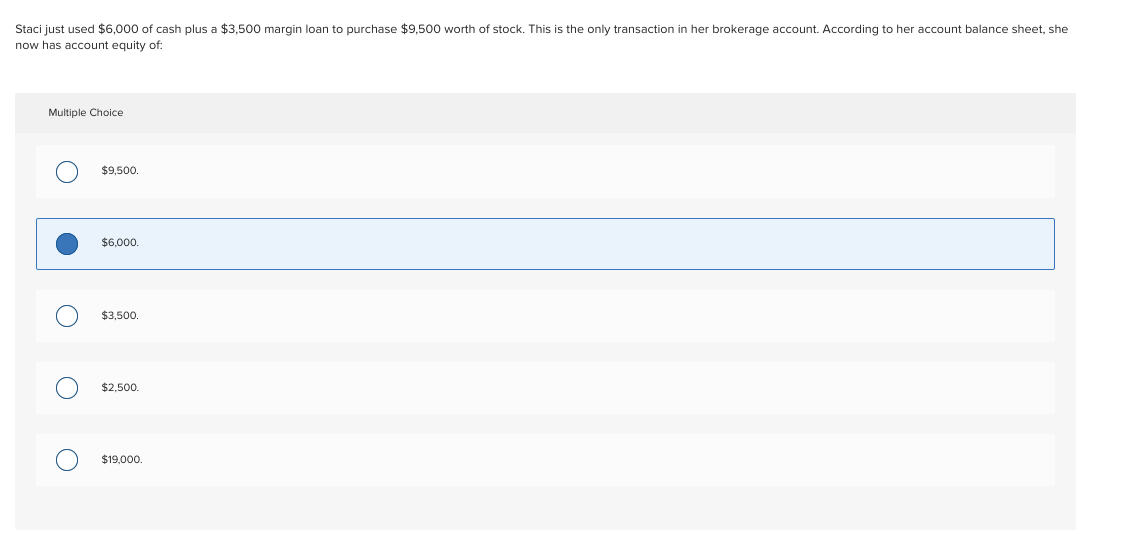 Solved Staci just used $6,000 of cash plus a $3,500 margin | Chegg.com