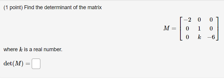 Solved ( 1 point) Find the determinant of the matrix | Chegg.com