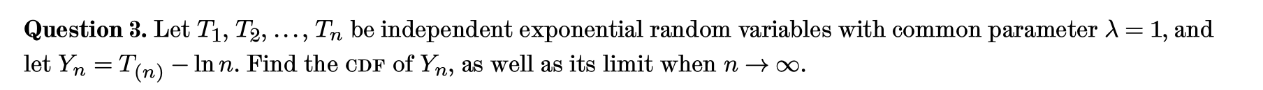 Solved Question 3. Let T1,T2,…,Tn be independent exponential | Chegg.com