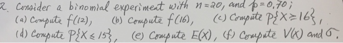 Solved Consider a binomial experiment with n = 20, and p = | Chegg.com