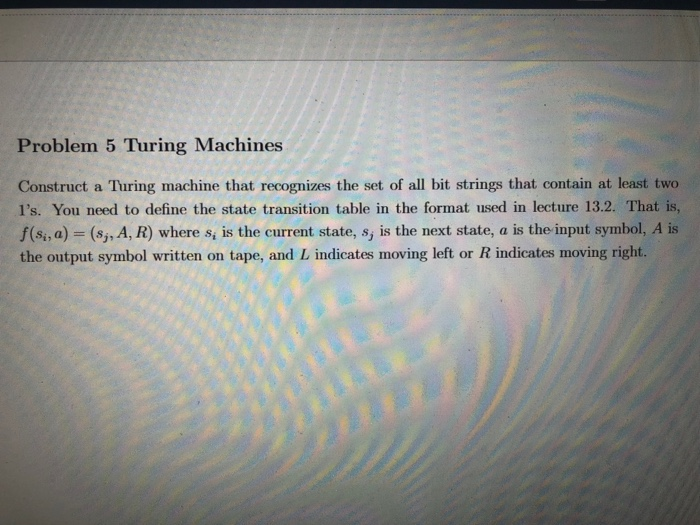Solved Problem 5 Turing Machines Construct a Turing machine | Chegg.com