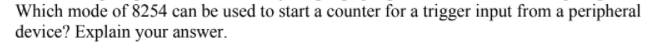 Solved Which mode of 8254 can be used to start a counter for | Chegg.com