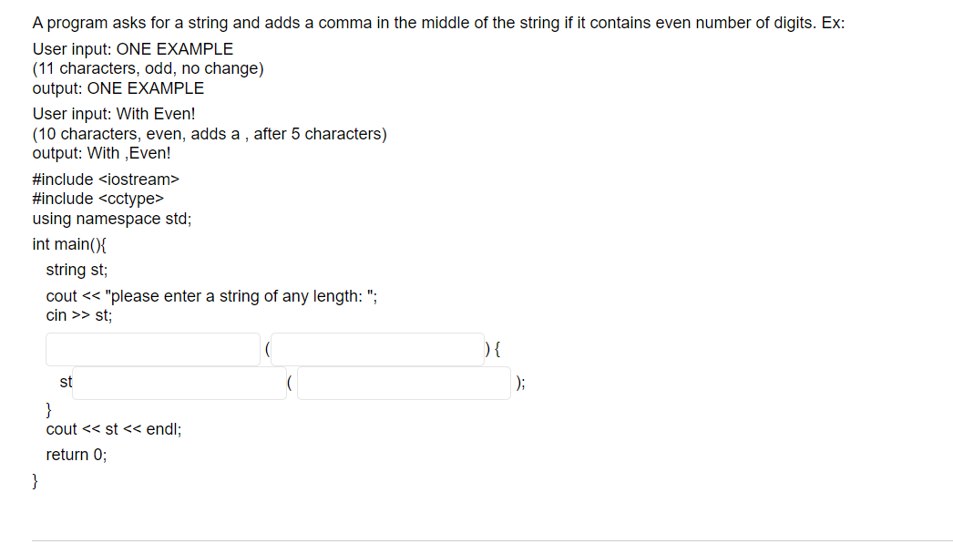 Solved A program asks for a string and adds a comma in the | Chegg.com