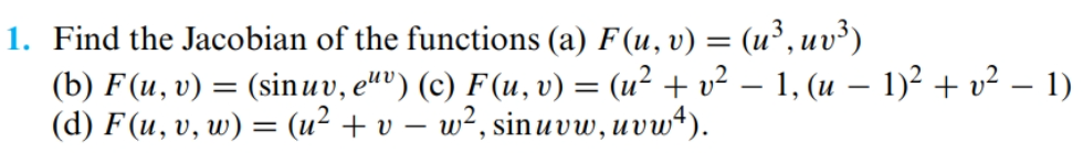 Solved 1. Find the Jacobian of the functions (a) F(u, v) = | Chegg.com