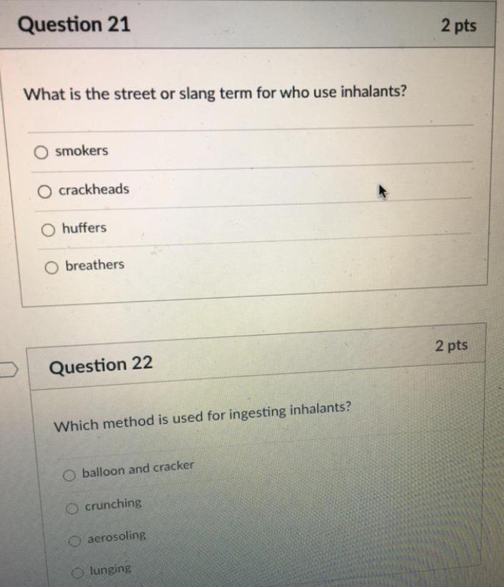 Solved Question 21 2 pts What is the street or slang term | Chegg.com
