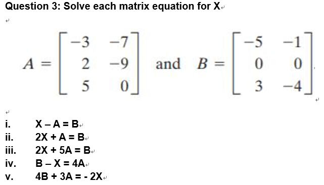 Solved Question 3: Solve each matrix equation for X | Chegg.com