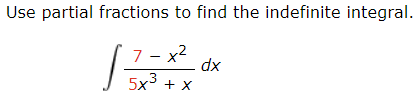 Solved Use partial fractions to find the indefinite | Chegg.com