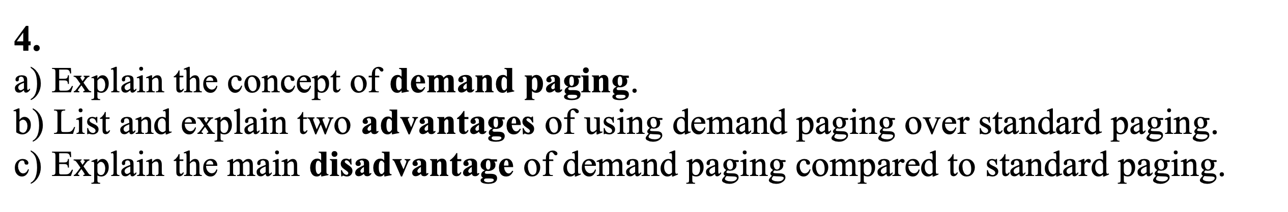Solved 4. a) Explain the concept of demand paging. b) List | Chegg.com