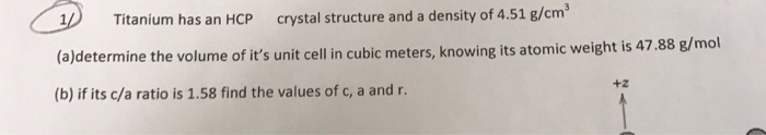 Solved Titanium has an HCP crystal structure and a density | Chegg.com