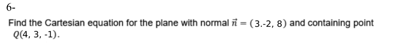Solved Find the Cartesian equation for the plane with normal | Chegg.com