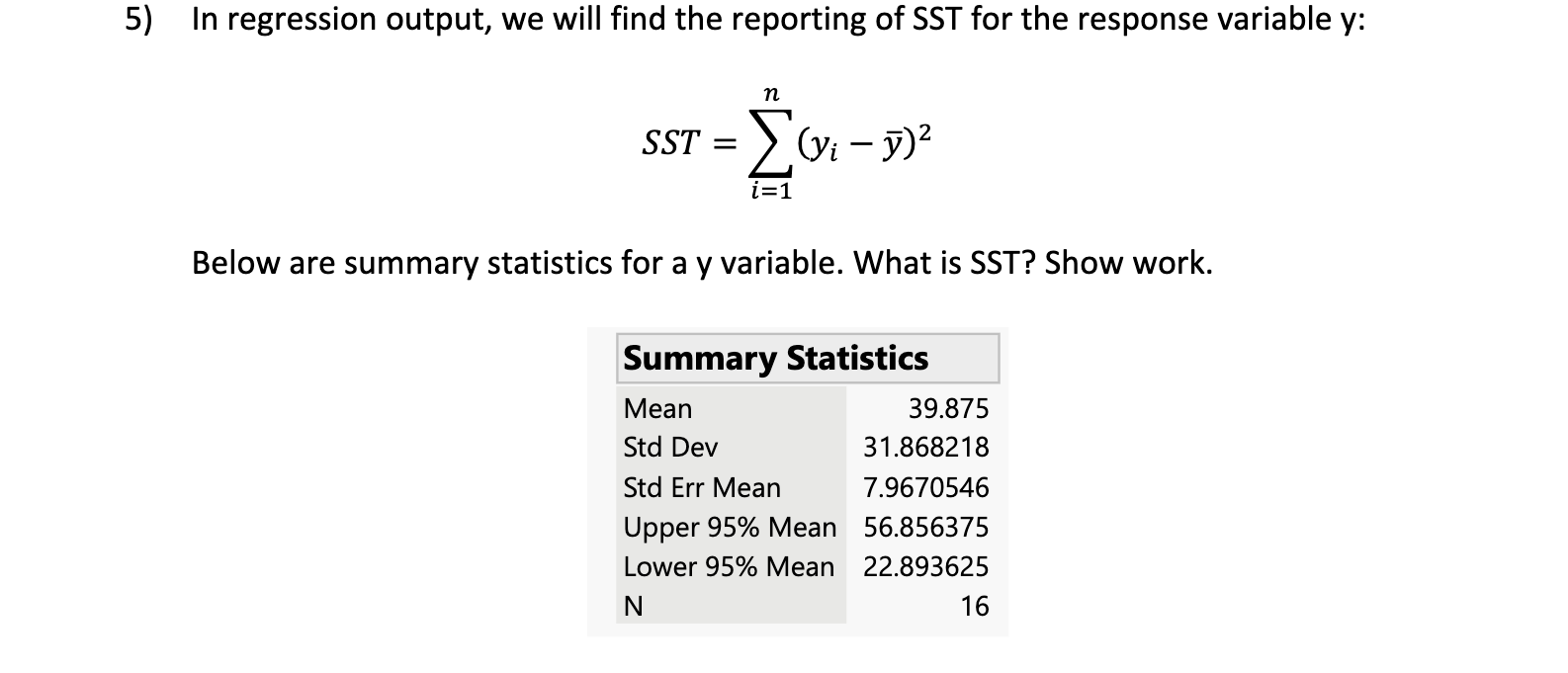 Solved SST=∑i=1n(yi−yˉ)2 Below are summary statistics for a | Chegg.com