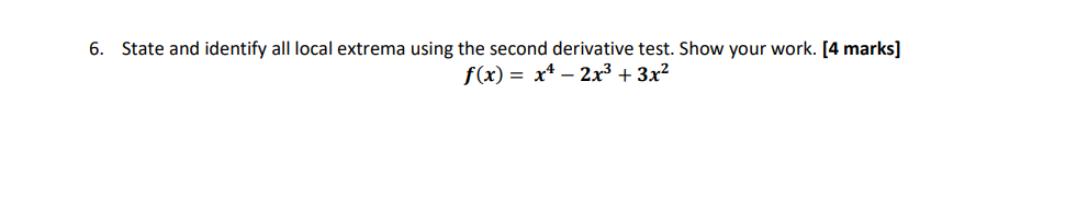 Solved 6. State and identify all local extrema using the | Chegg.com