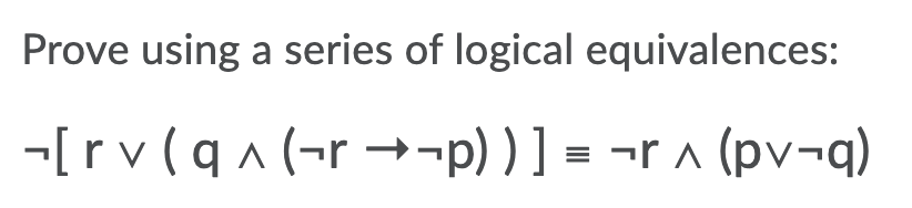 Solved Prove using a series of logical equivalences: | Chegg.com
