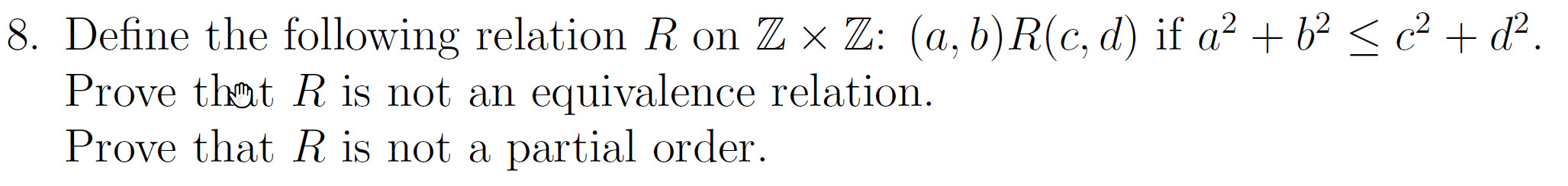 Solved 8. Define the following relation R on Z * Z: | Chegg.com
