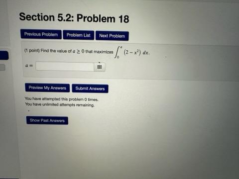 Solved Find the value of a≥0 ﻿that maximizes ∫0a(2-x2)dx.a= | Chegg.com