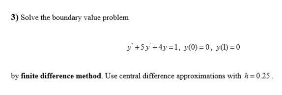 Solved 3) Solve the boundary value problem y' +5y + 4y =1, | Chegg.com