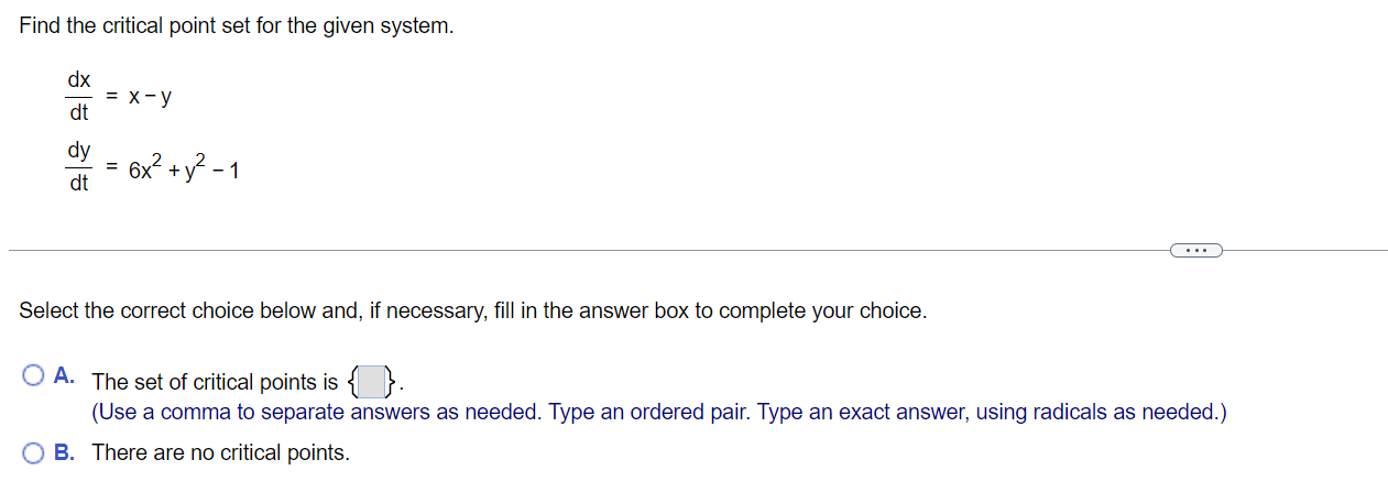 Solved Find the critical point set for the given system. dx | Chegg.com