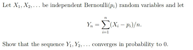 Solved Let X1, X2, ... be independent Bernoulli(pi) random | Chegg.com