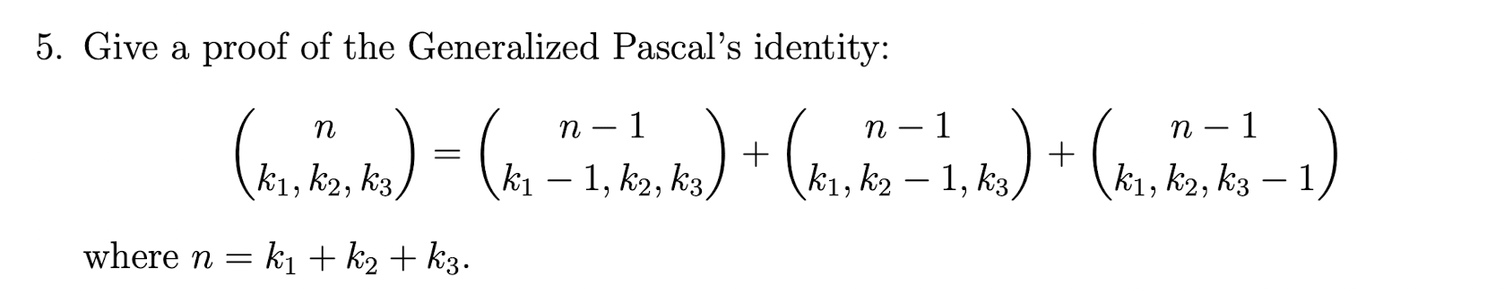 Solved 5. Give a proof of the Generalized Pascal's identity: | Chegg.com