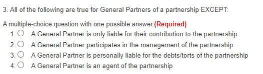 Solved 3. All of the following are true for General Partners | Chegg.com