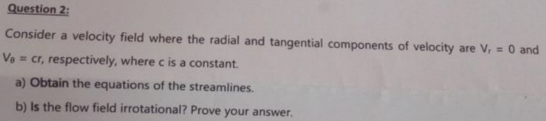 Solved Question 2: Consider a velocity field where the | Chegg.com