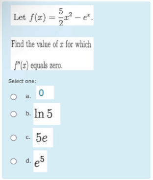 Solved Let f(x)=52x2-ex.Find the value of x ﻿for whichf''(x) | Chegg.com