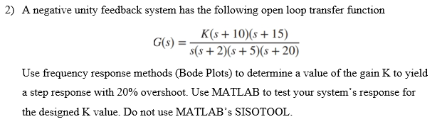 Solved 2) A negative unity feedback system has the following | Chegg.com