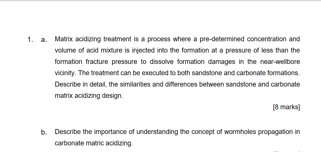 1. a. Matrix acidizing treatment is a process where a | Chegg.com
