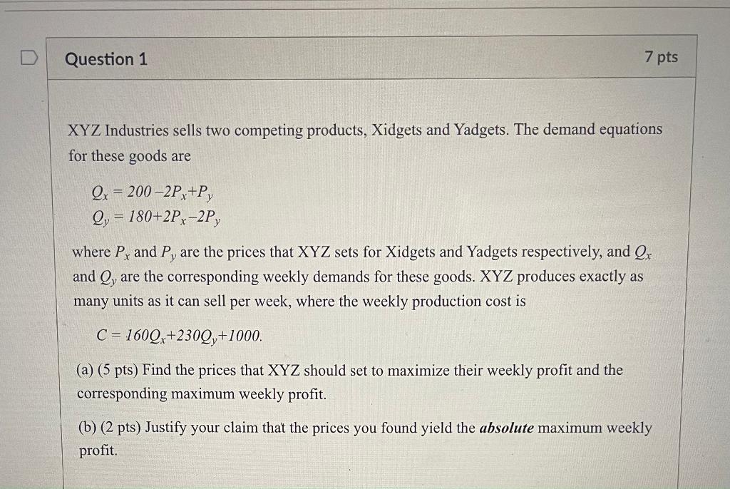 Solved Question 1 7 pts XYZ Industries sells two competing | Chegg.com