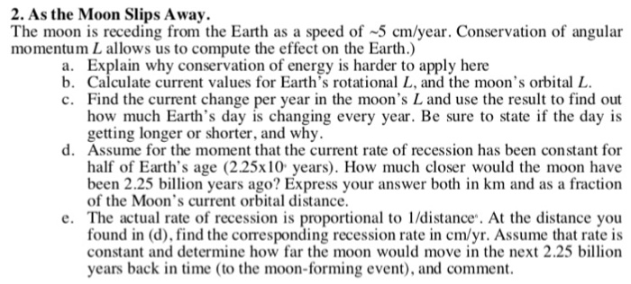 Solved 2. As the Moon Slips Away. The moon is receding from | Chegg.com