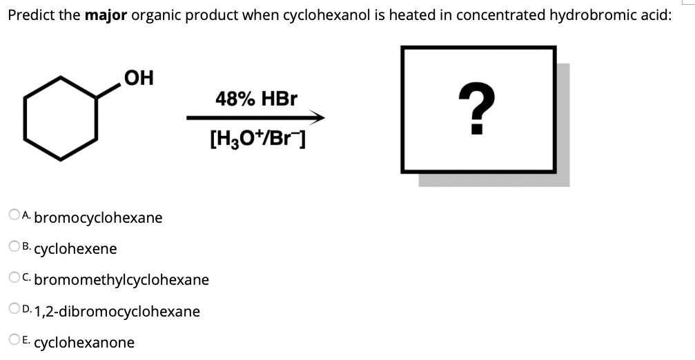Solved Predict the major organic product when cyclohexanol | Chegg.com