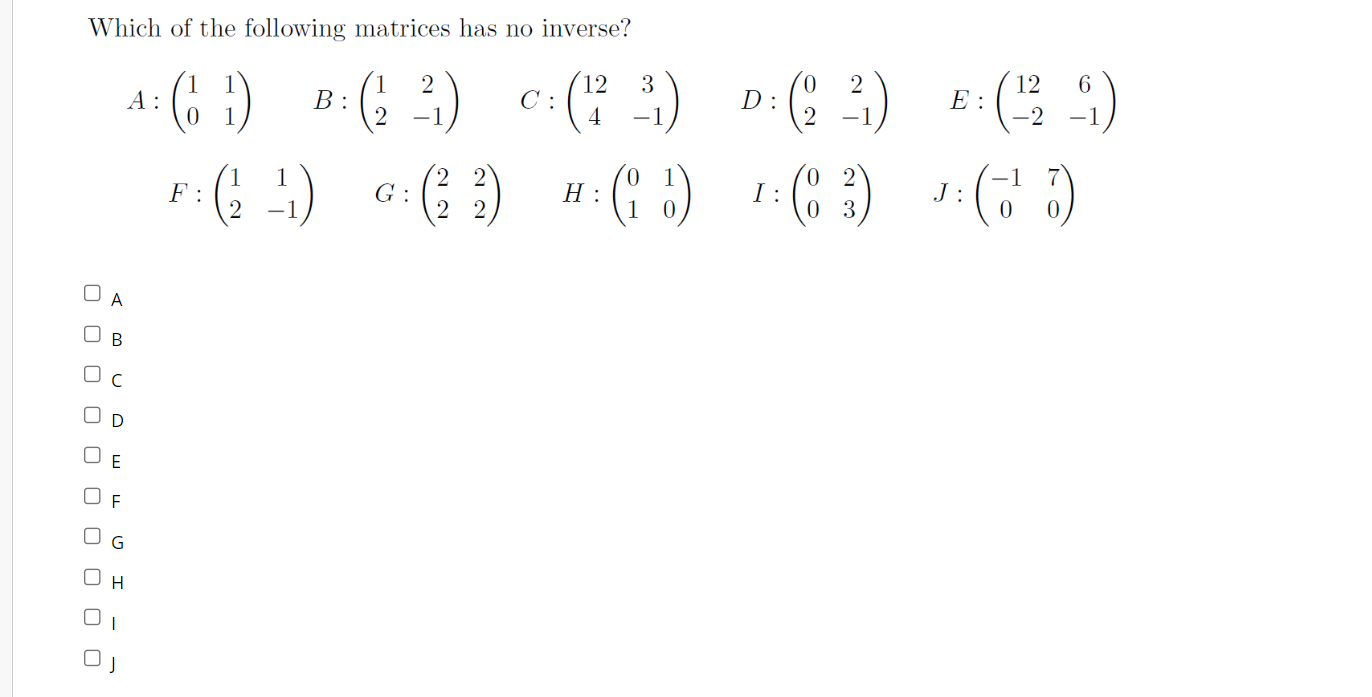 Solved Which of the following matrices has no inverse? | Chegg.com