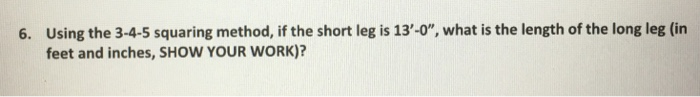 Solved 6. Using the 3-4-5 squaring method, if the short leg | Chegg.com