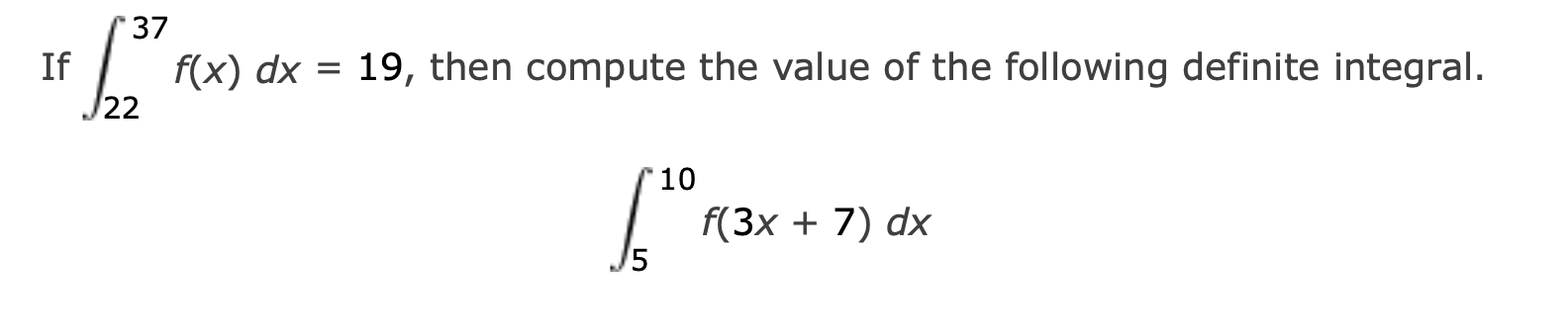 Solved If ∫2237f(x)dx=19, then compute the value of the | Chegg.com