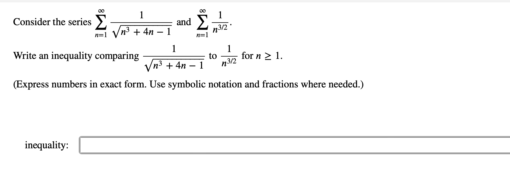 Solved Consider the series ∑n=1∞n3+4n−11 and ∑n=1∞n3/21. | Chegg.com