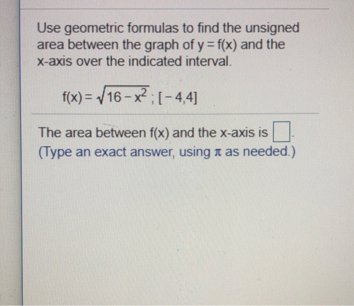 Solved Use geometric formulas to find the unsigned area | Chegg.com