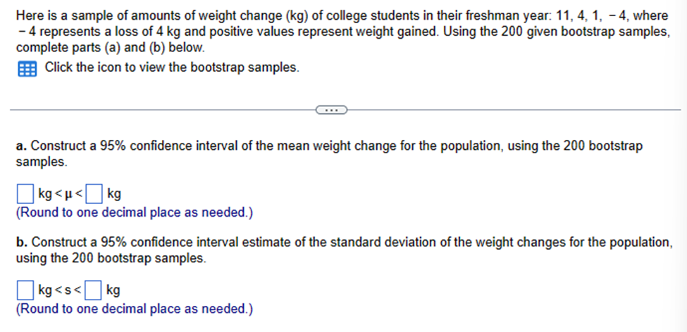 Here is a sample of amounts of weight change (kg) of | Chegg.com