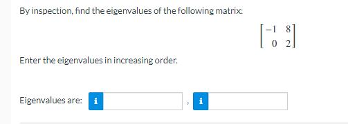 Solved By inspection, find the eigenvalues of the following | Chegg.com