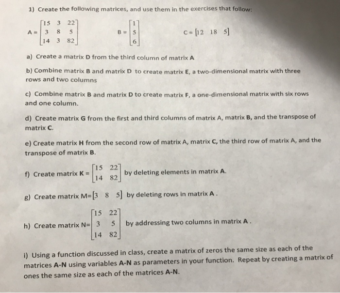 1) Create the following matrices, and use them in the | Chegg.com