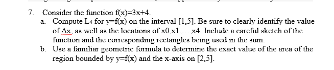 Solved Consider the function f(x)=3x+4. a. Compute L4 for | Chegg.com