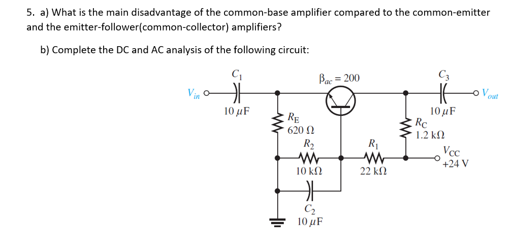 Solved I need all the values IE VE VB IC VC VCE AV Ai AP | Chegg.com