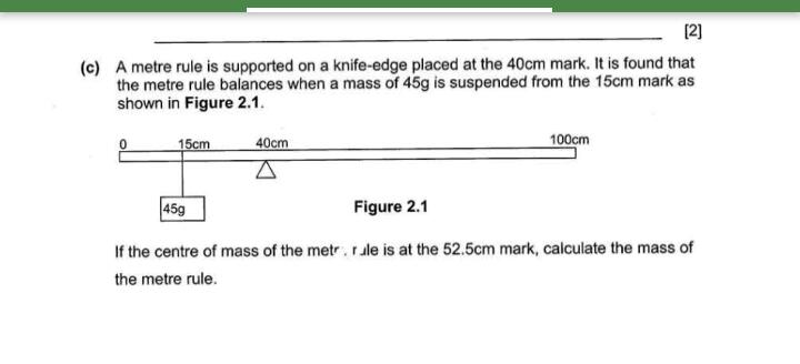 Solved (2) (c) A metre rule is supported on a knife-edge | Chegg.com