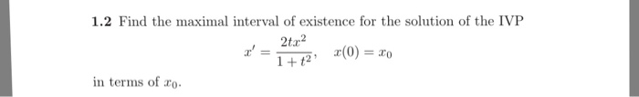 Solved Find the maximal interval of existence for the | Chegg.com