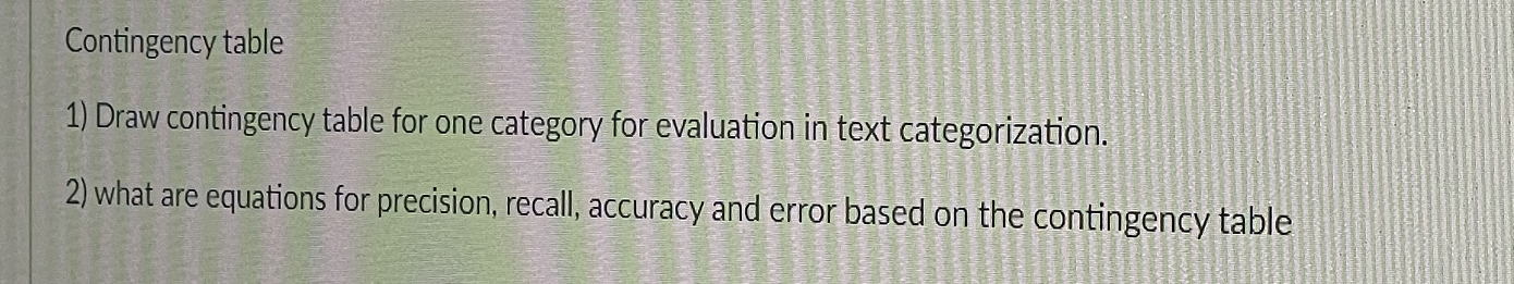 Contingency table 1) Draw contingency table for one | Chegg.com